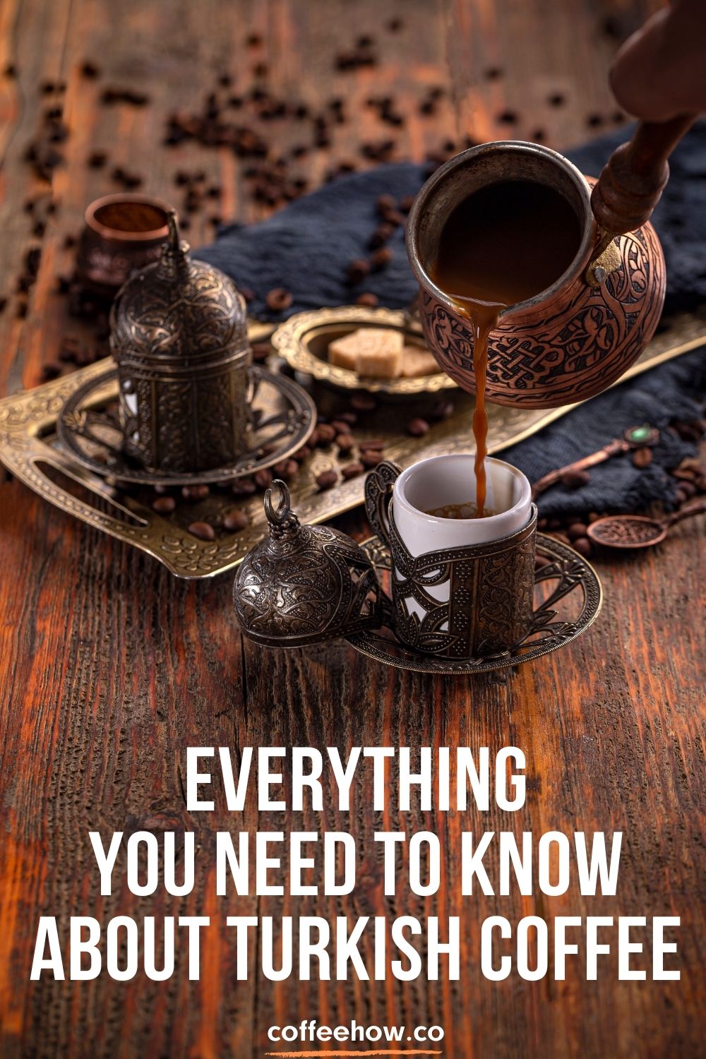 What is Turkish Coffee and How To Make It Home Guide