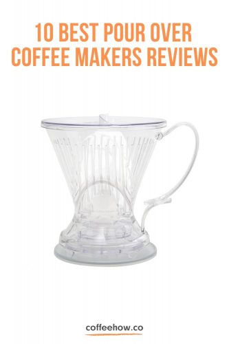 Best Pour Over Coffee Maker: Top 10 Picks. Buyer's Guide!