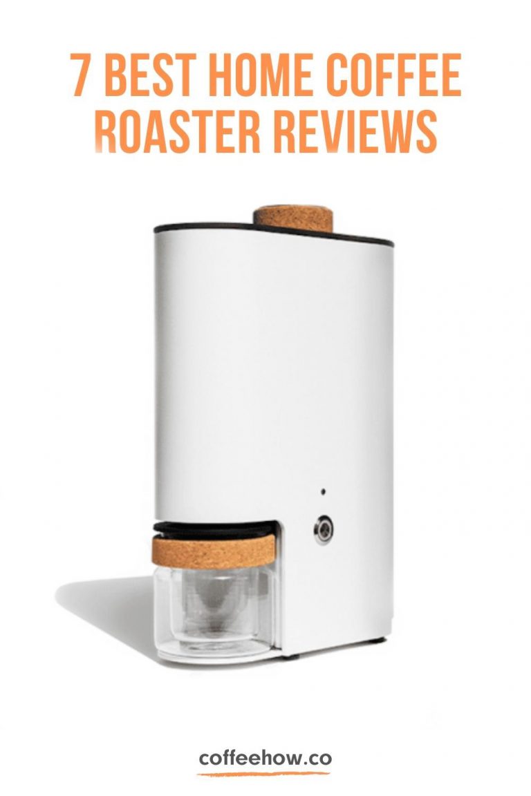 7 Best Home Coffee Roaster Reviews. Control Your Roast!